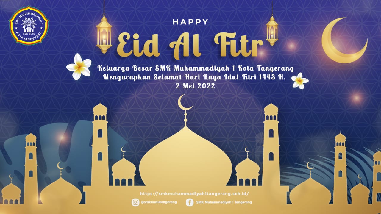 Eid Mubarak 1443H - SMK Muhammadiyah 1 Tangerang